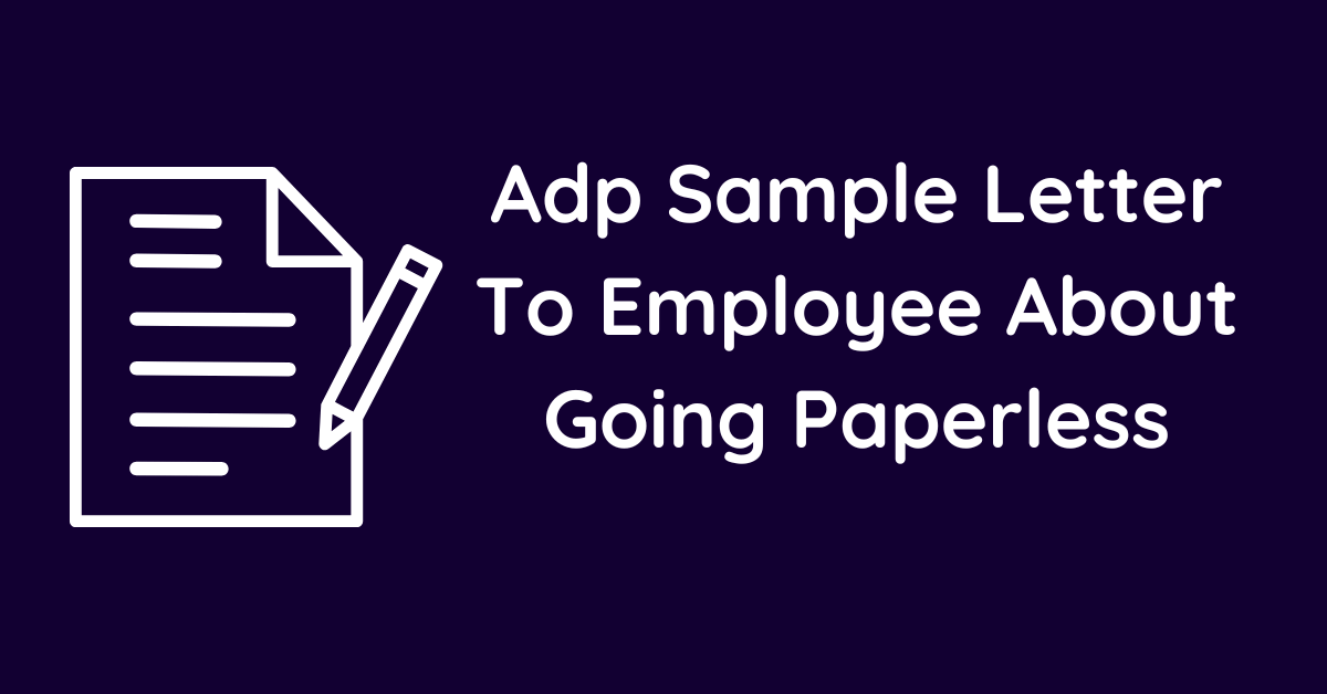 Adp Sample Letter To Employee About Going Paperless