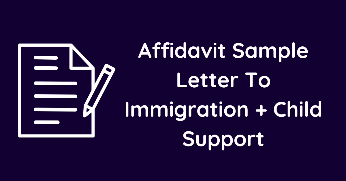 Affidavit Sample Letter To Immigration + Child Support