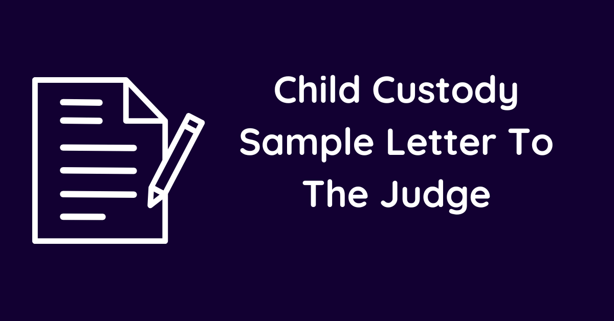 Child Custody Sample Letter To The Judge
