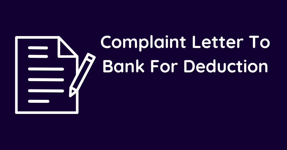 Complaint Letter To Bank For Deduction