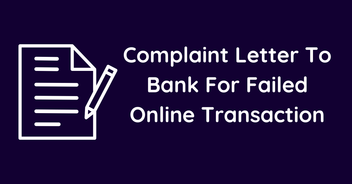 Complaint Letter To Bank For Failed Online Transaction