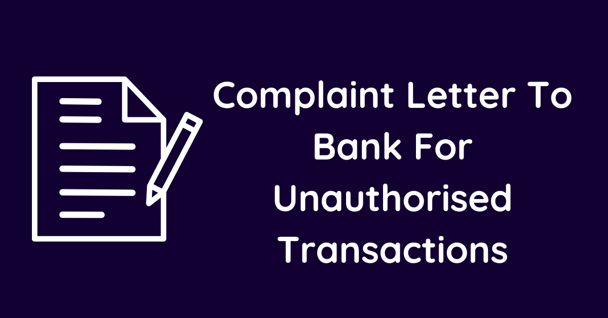 Complaint Letter To Bank For Unauthorised Transactions