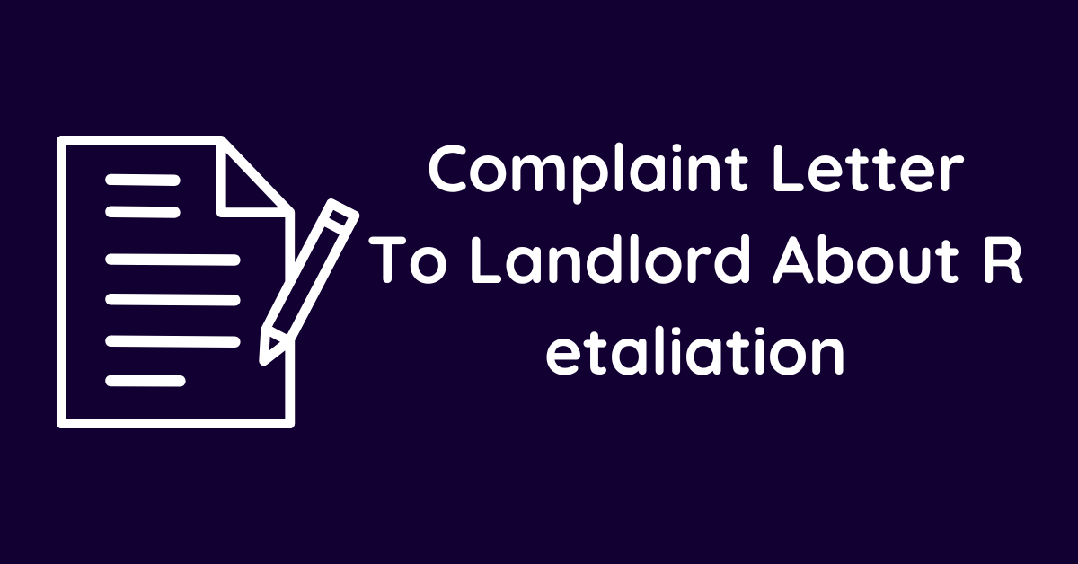 Complaint Letter To Landlord About Retaliation