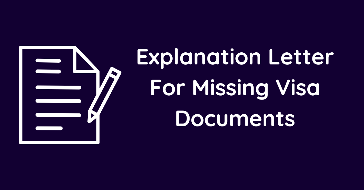 Explanation Letter For Missing Visa Documents
