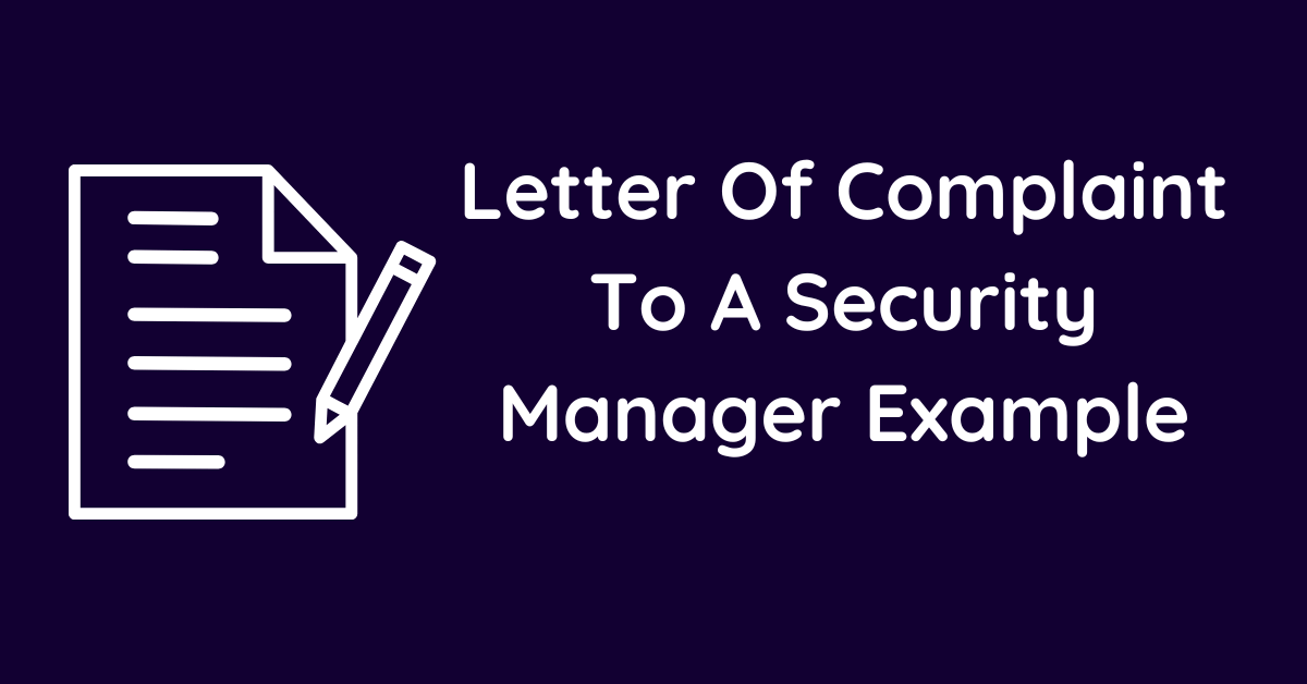 Letter Of Complaint To A Security Manager Example