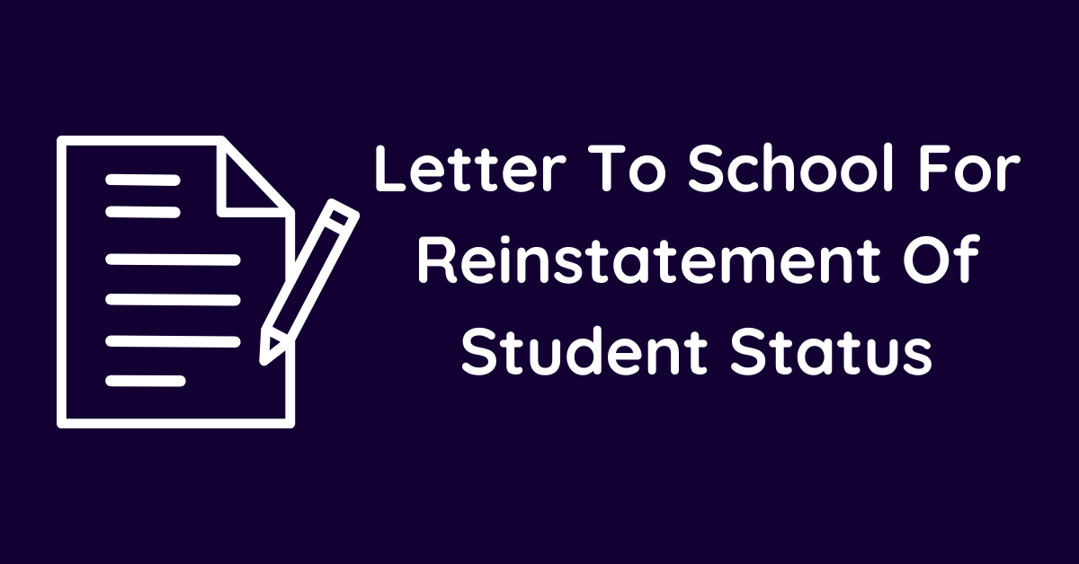 Letter To School For Reinstatement Of Student Status