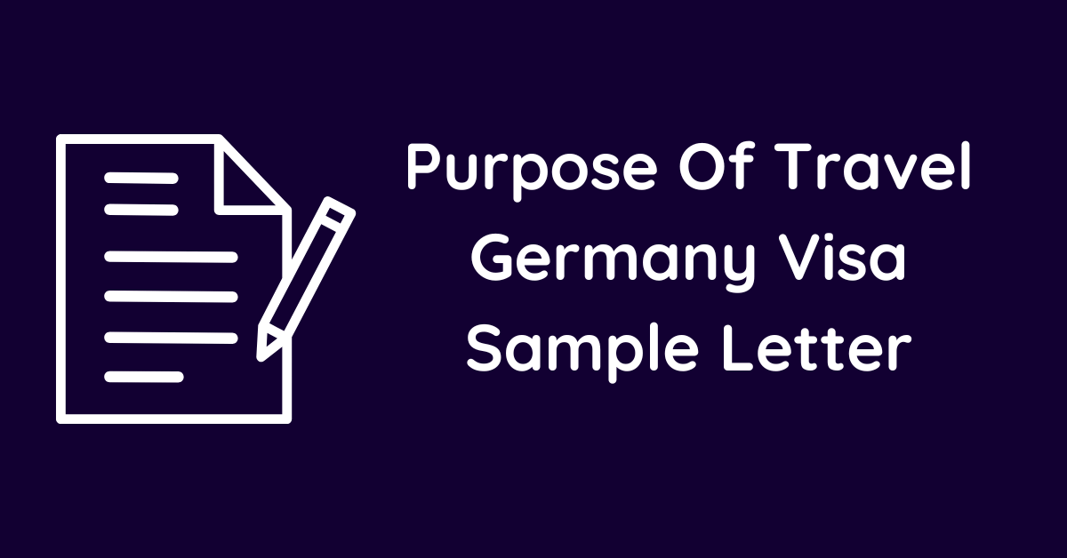 Purpose Of Travel Germany Visa Sample Letter