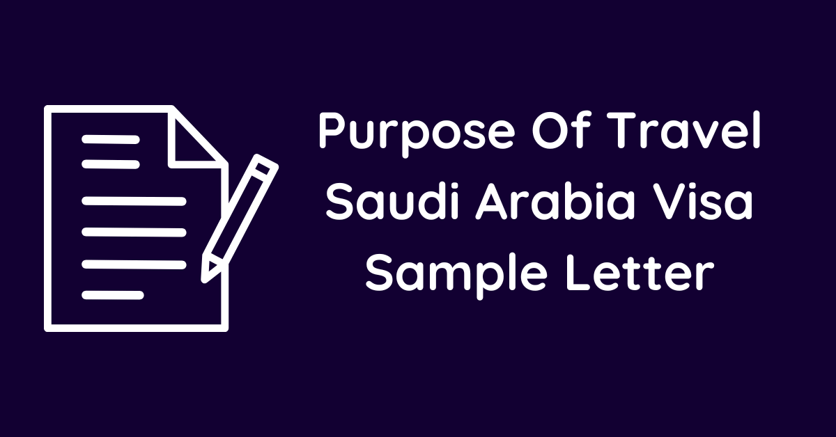 Purpose Of Travel Saudi Arabia Visa Sample Letter