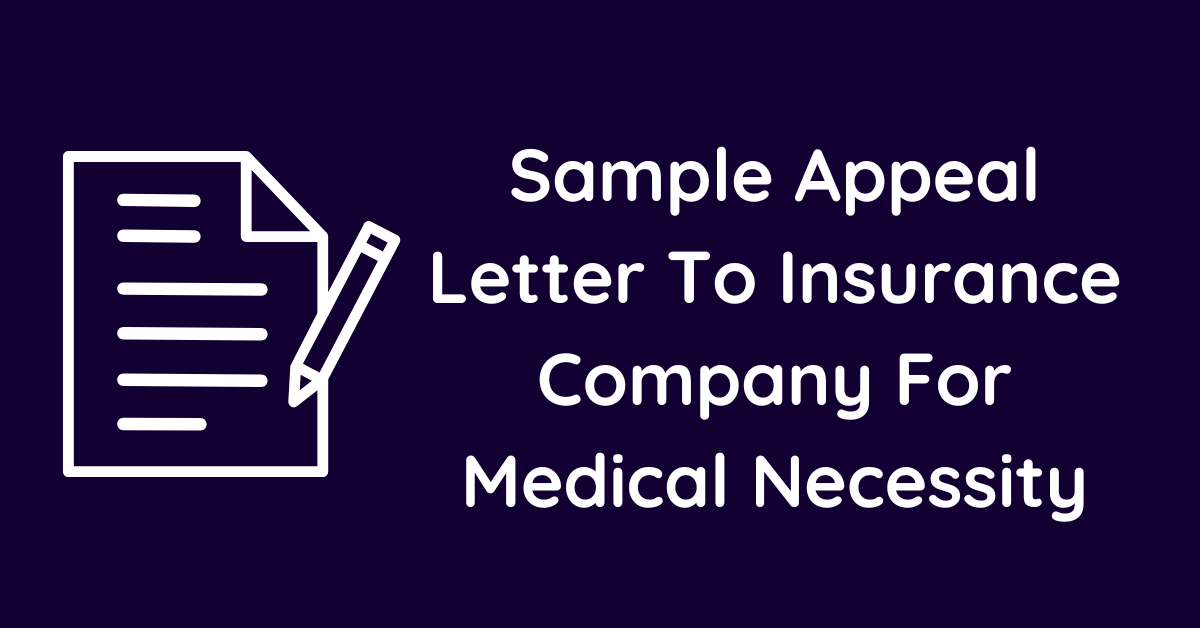 Sample Appeal Letter To Insurance Company For Medical Necessity