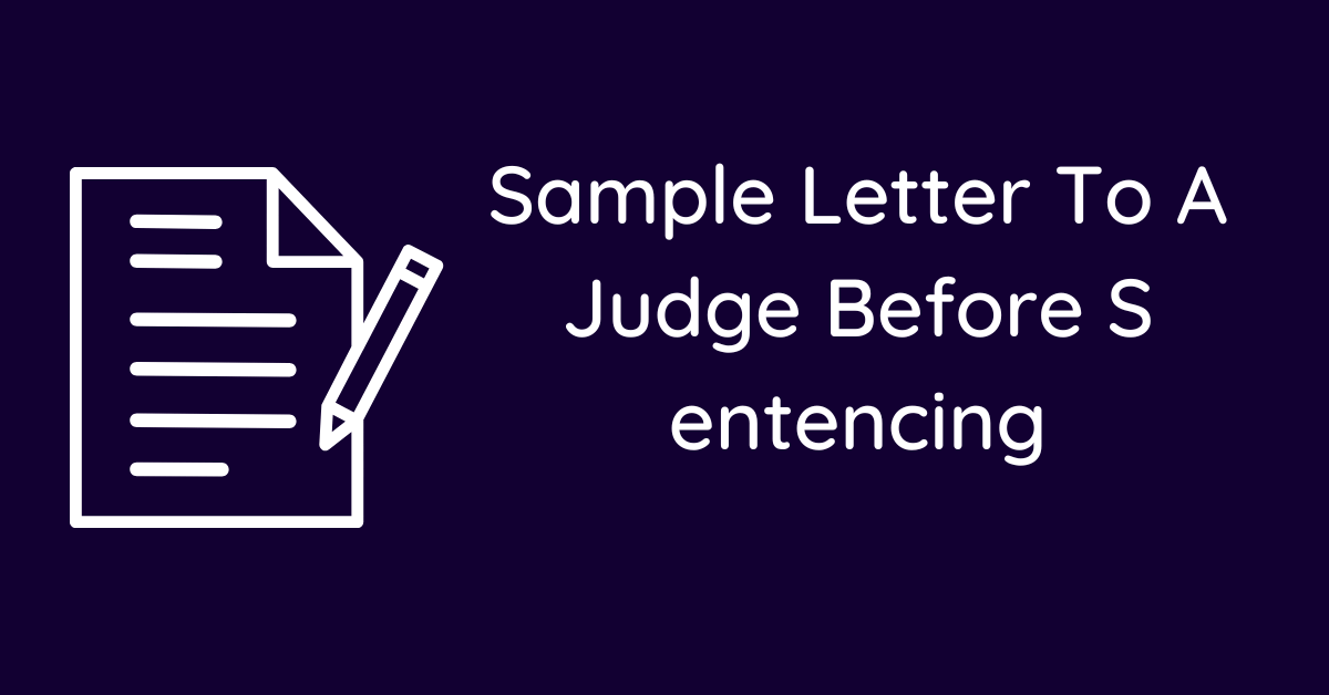 Sample Letter To A Judge Before Sentencing