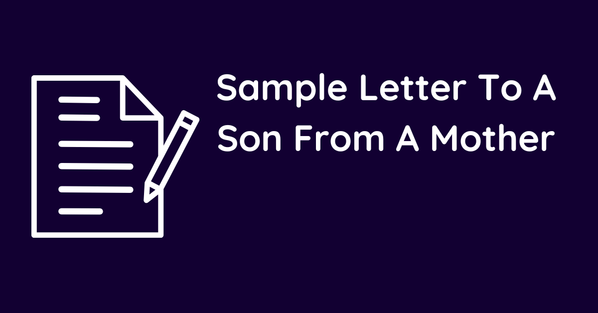 Sample Letter To A Son From A Mother