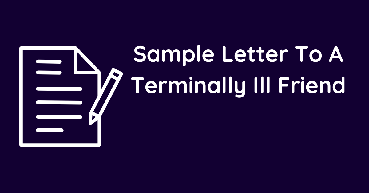 Sample Letter To A Terminally Ill Friend