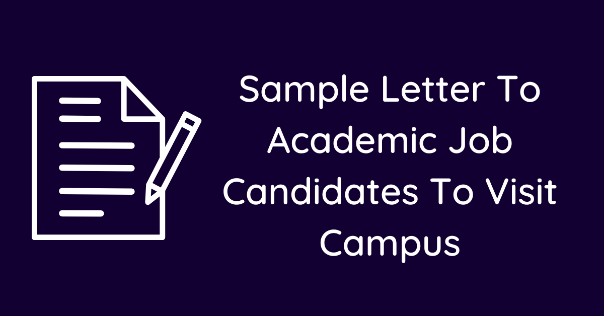 Sample Letter To Academic Job Candidates To Visit Campus