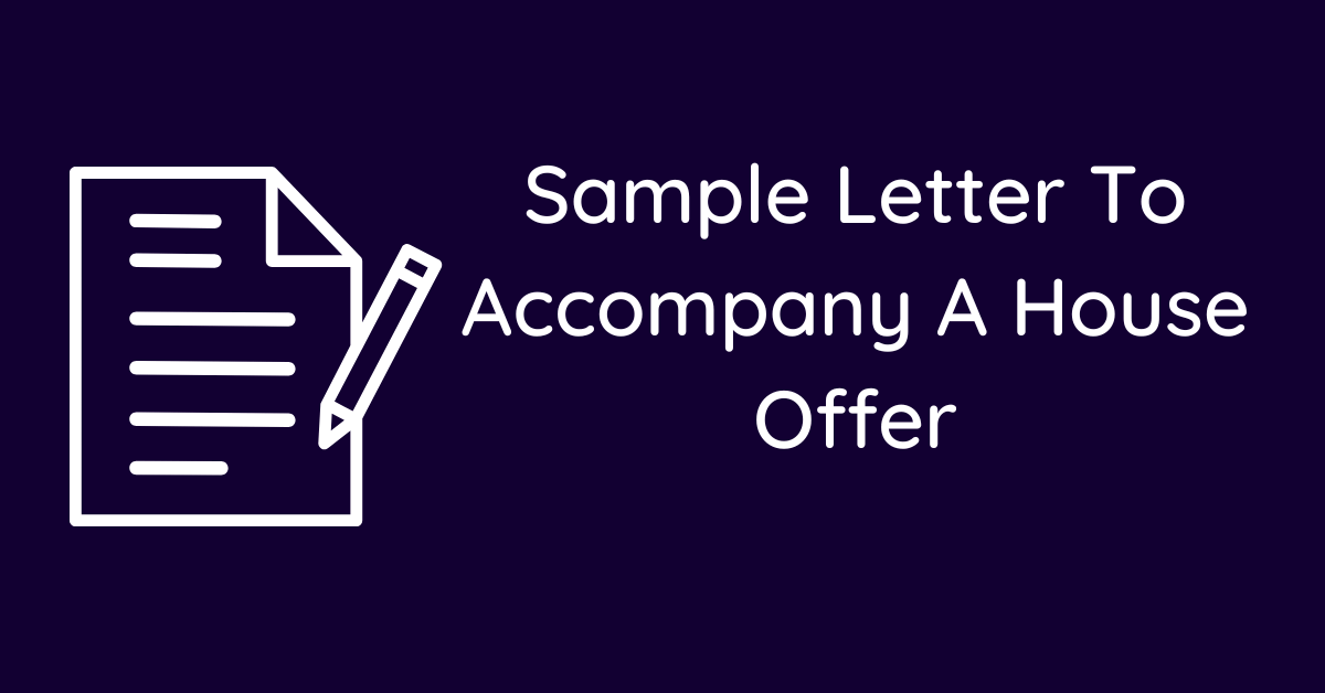 Sample Letter To Accompany A House Offer