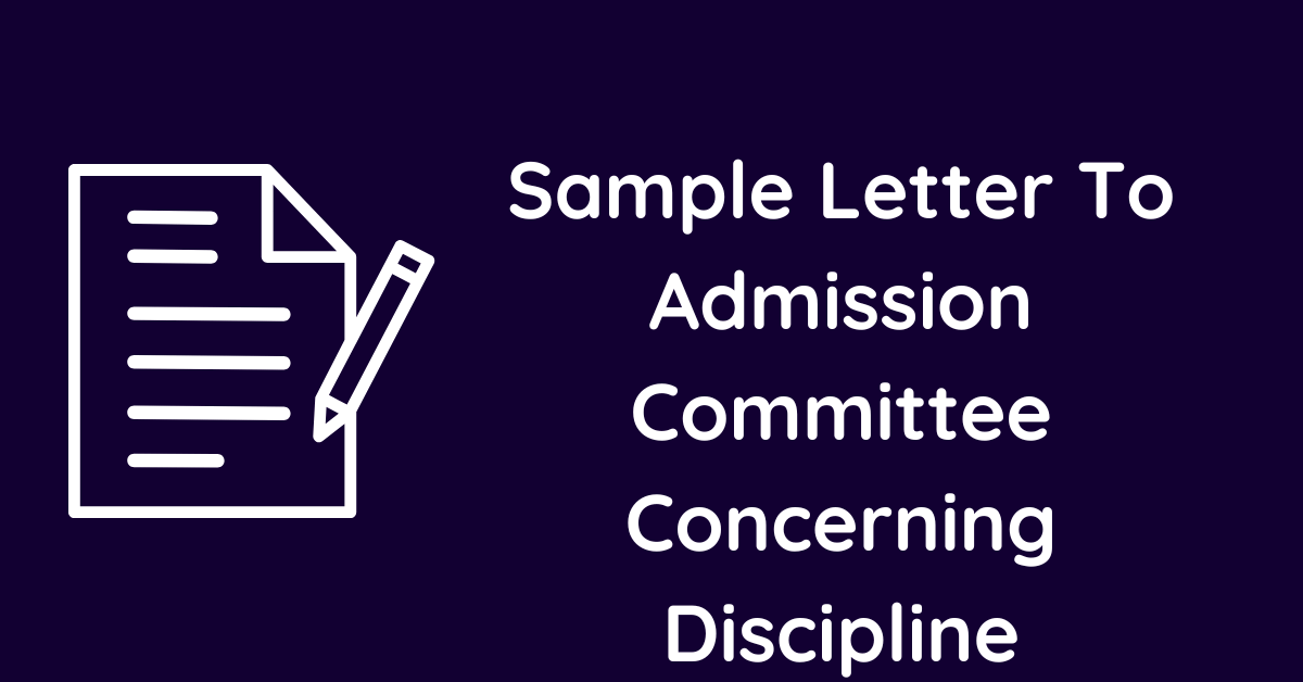 Sample Letter To Admission Committee Concerning Discipline