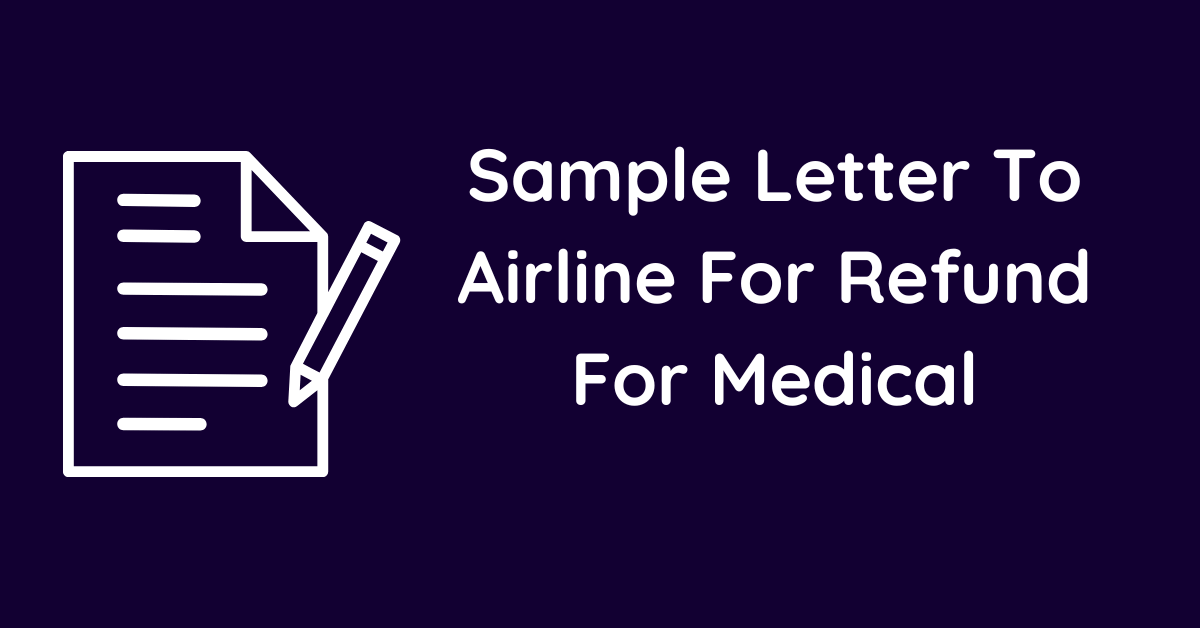 Sample Letter To Airline For Refund For Medical