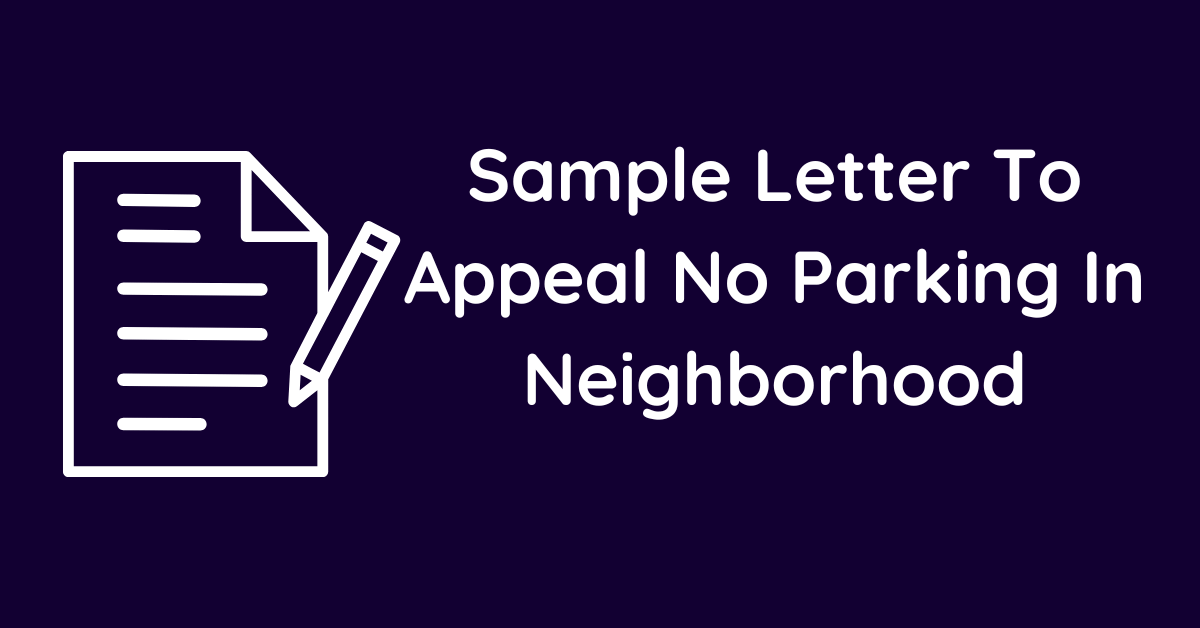 Sample Letter To Appeal No Parking In Neighborhood