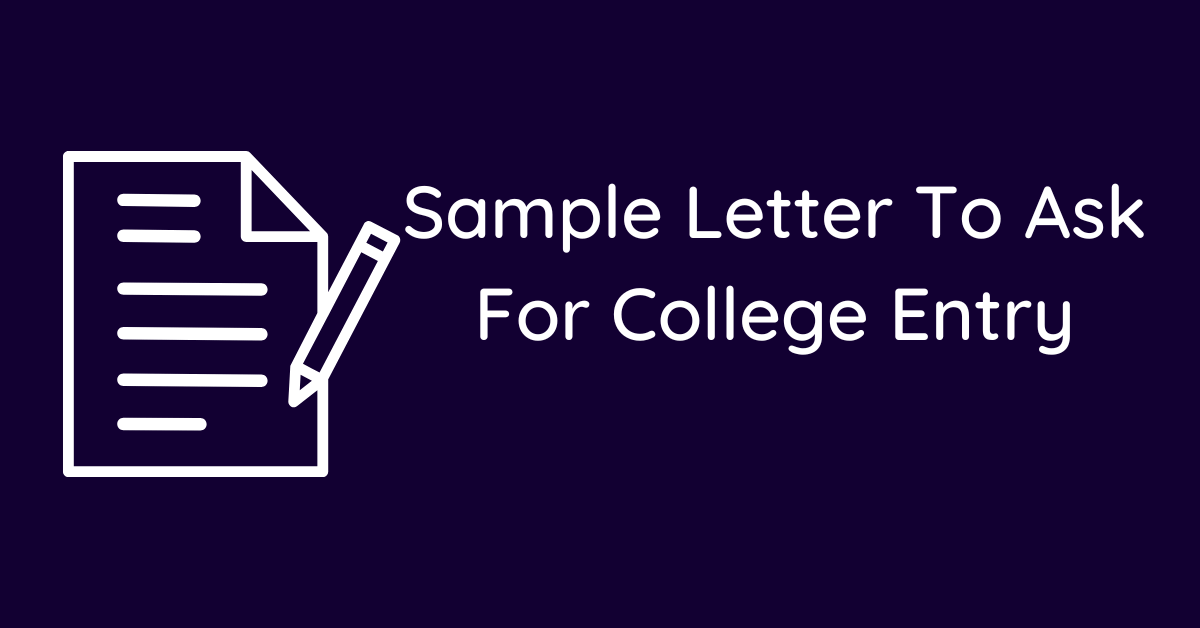 Sample Letter To Ask For College Entry