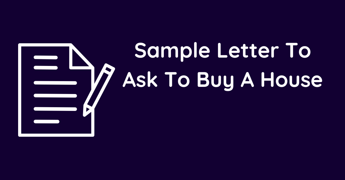 Sample Letter To Ask To Buy A House