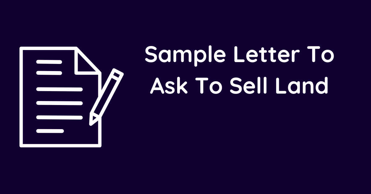 Sample Letter To Ask To Sell Land