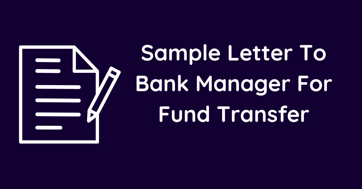 Sample Letter To Bank Manager For Fund Transfer