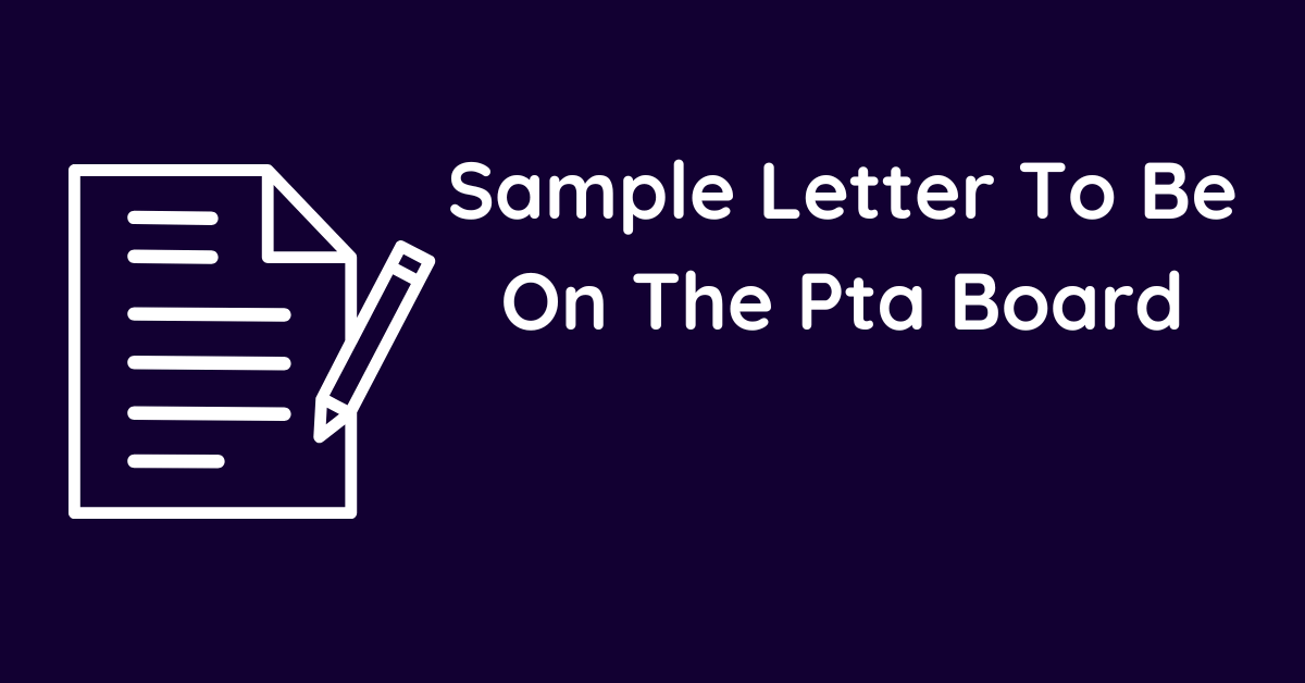 Sample Letter To Be On The Pta Board