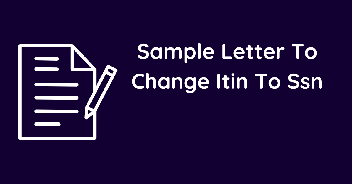 Sample Letter To Change Itin To Ssn