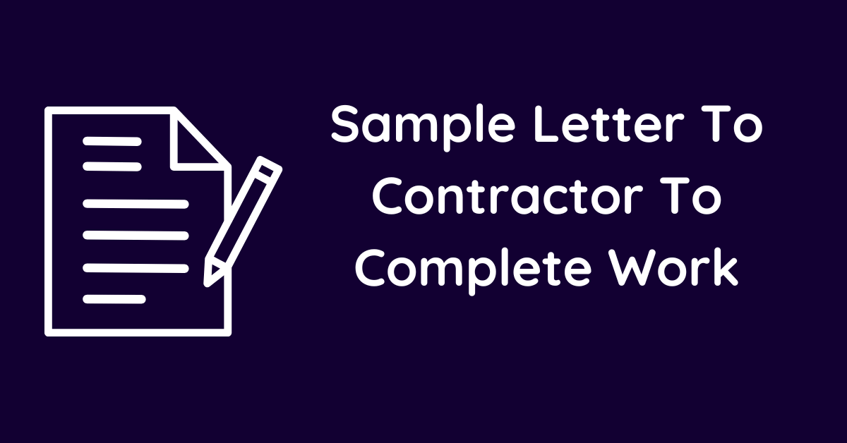 Sample Letter To Contractor To Complete Work