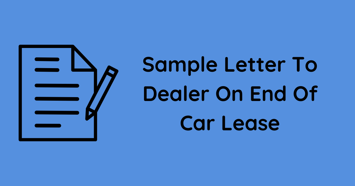Sample Letter To Dealer On End Of Car Lease