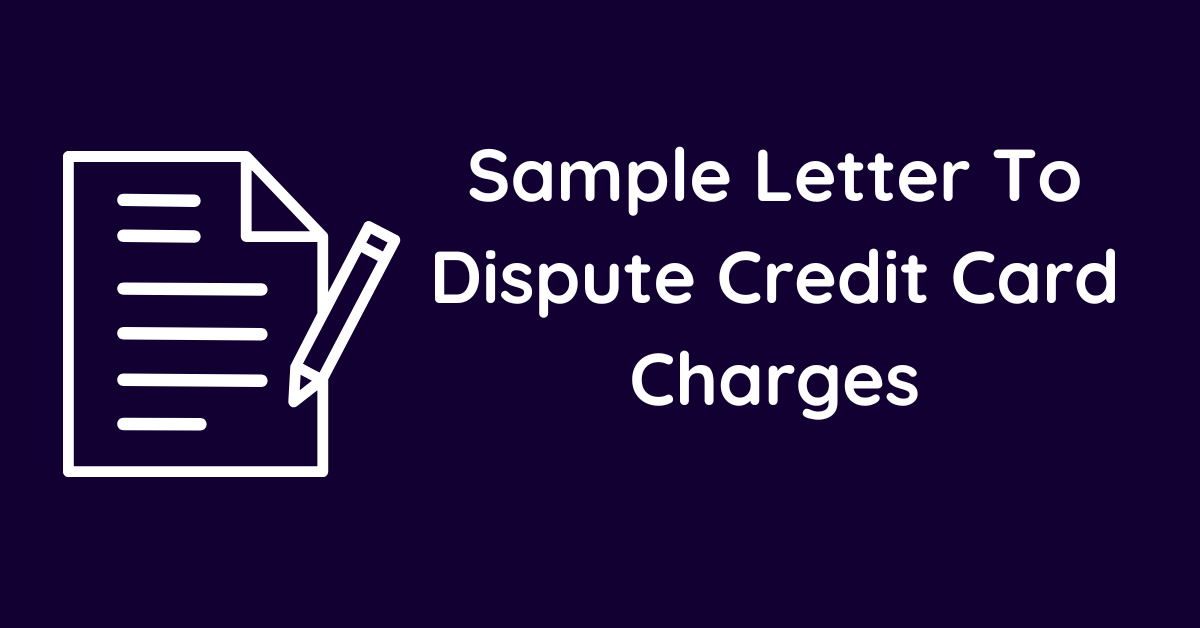 Sample Letter To Dispute Credit Card Charges