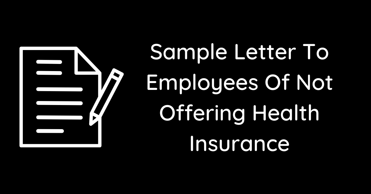 Sample Letter To Employees Of Not Offering Health Insurance