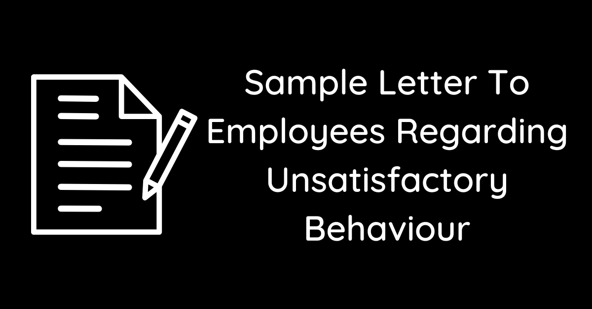 Sample Letter To Employees Regarding Unsatisfactory Behaviour