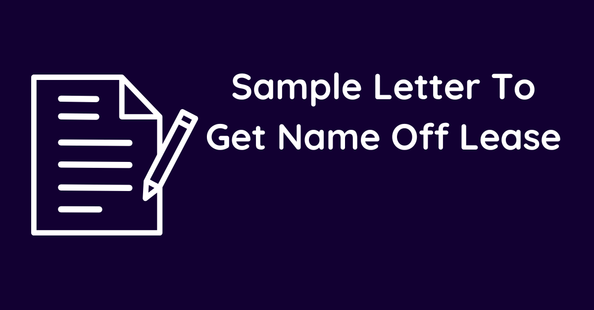 Sample Letter To Get Name Off Lease
