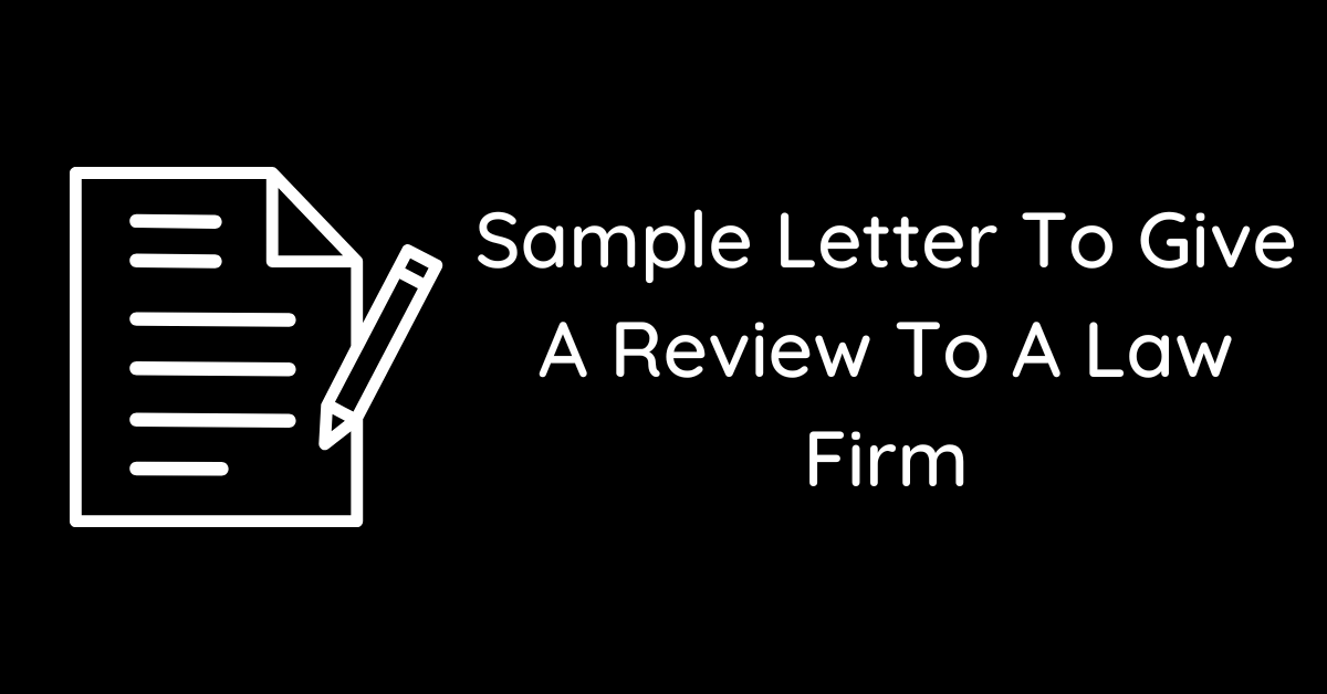 Sample Letter To Give A Review To A Law Firm