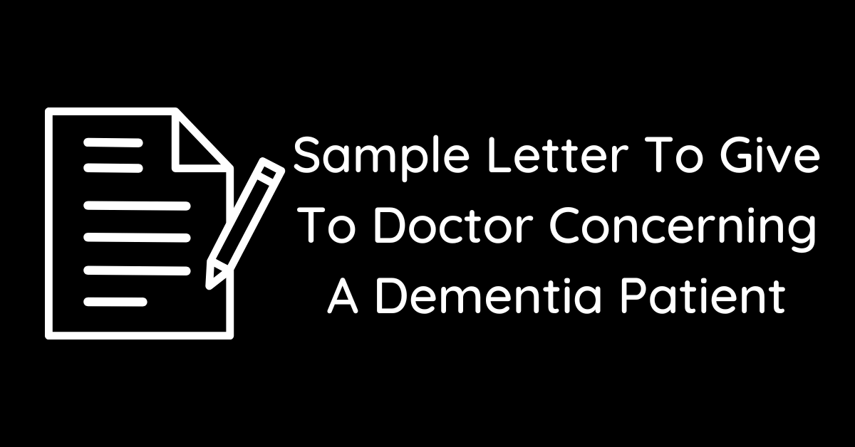 Sample Letter To Give To Doctor Concerning A Dementia Patient