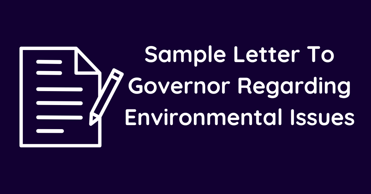 Sample Letter To Governor Regarding Environmental Issues