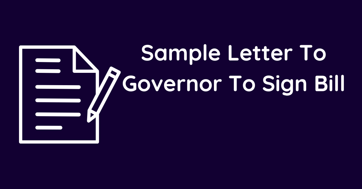 Sample Letter To Governor To Sign Bill