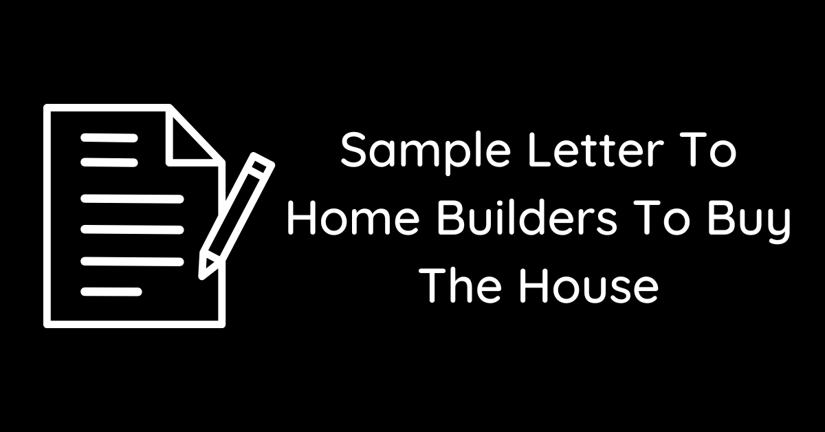 Sample Letter To Home Builders To Buy The House