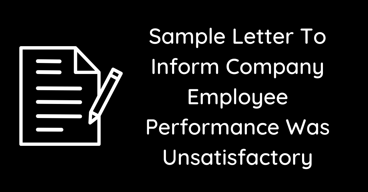 Sample Letter To Inform Company Employee Performance Was Unsatisfactory