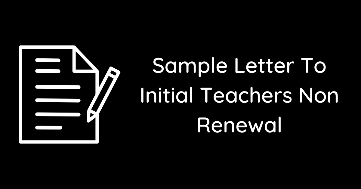 Sample Letter To Initial Teachers Non Renewal