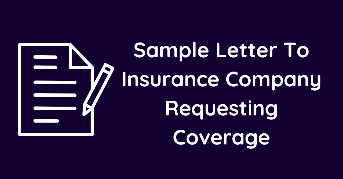 Sample Letter To Insurance Company Requesting Coverage