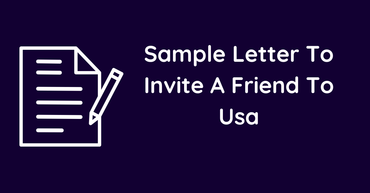 Sample Letter To Invite A Friend To Usa