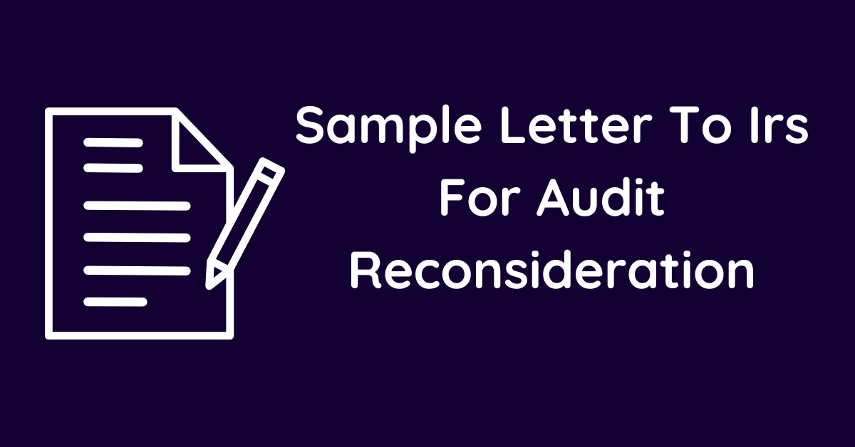 Sample Letter To Irs For Audit Reconsideration