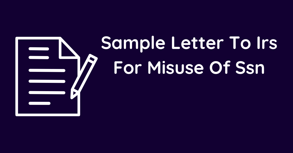 Sample Letter To Irs For Misuse Of Ssn