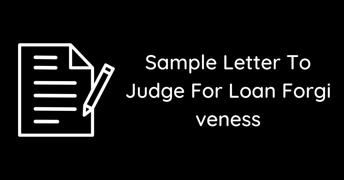 Sample Letter To Judge For Loan Forgiveness