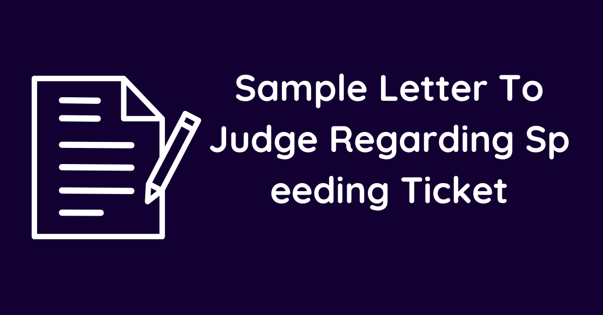 Sample Letter To Judge Regarding Speeding Ticket