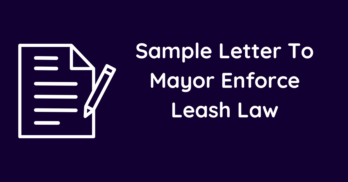 Sample Letter To Mayor Enforce Leash Law