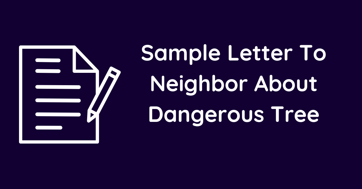 Sample Letter To Neighbor About Dangerous Tree