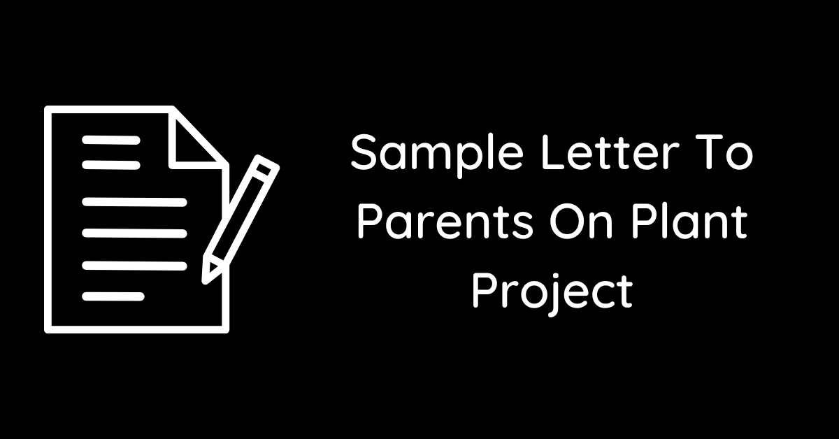 Sample Letter To Parents On Plant Project