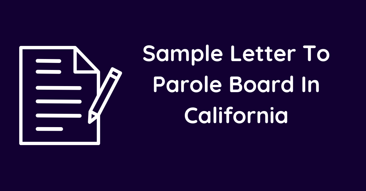 Sample Letter To Parole Board In California